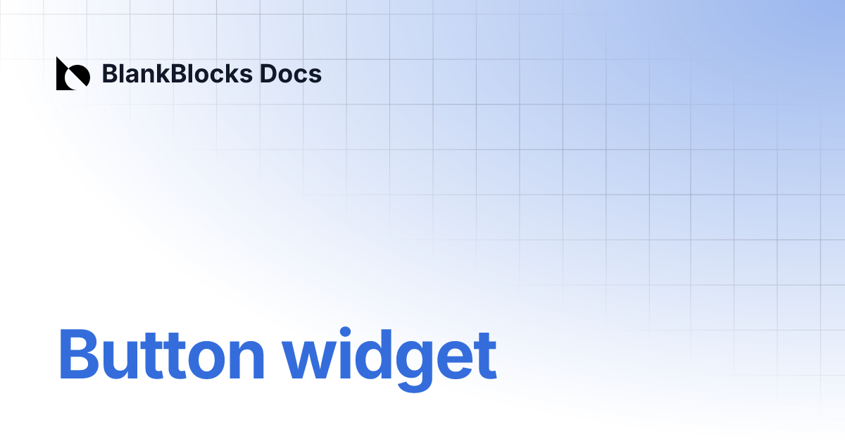 Button widget | BlankBlocks Docs