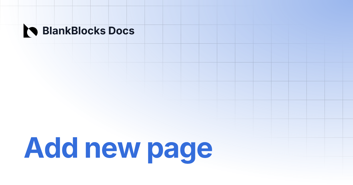 Add new page | BlankBlocks Docs
