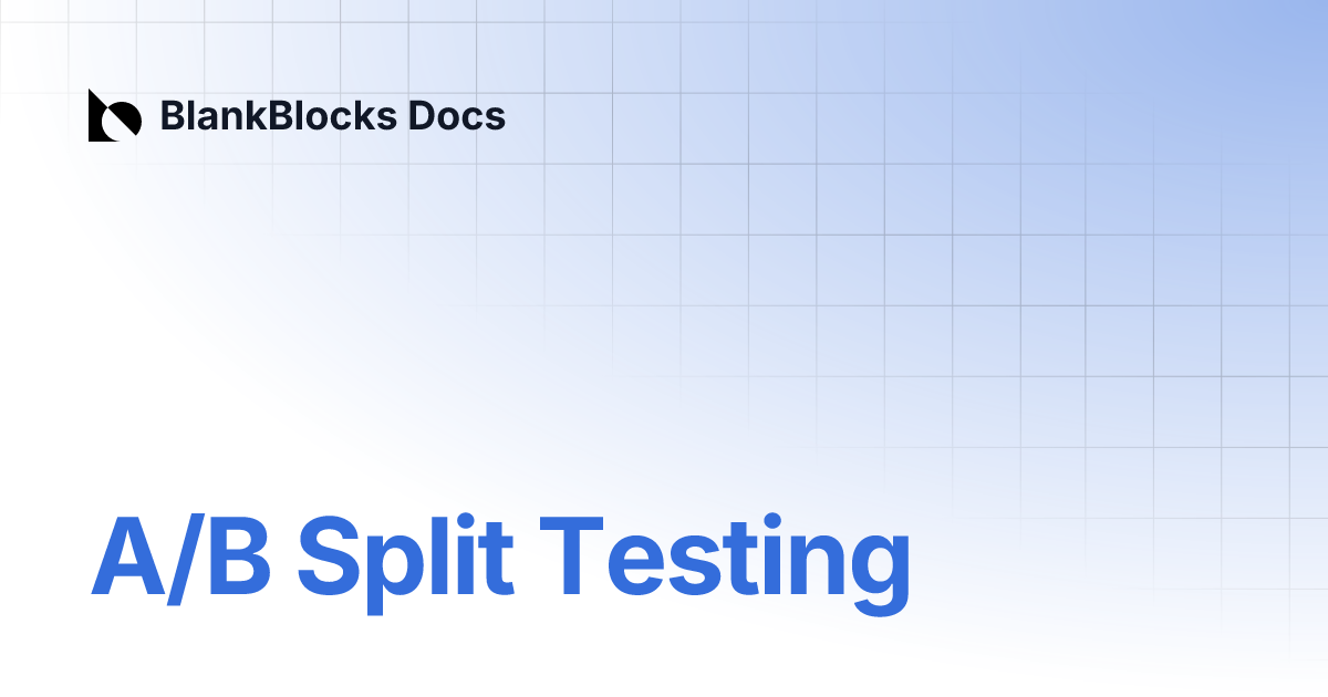 A/B Split Testing | BlankBlocks Docs
