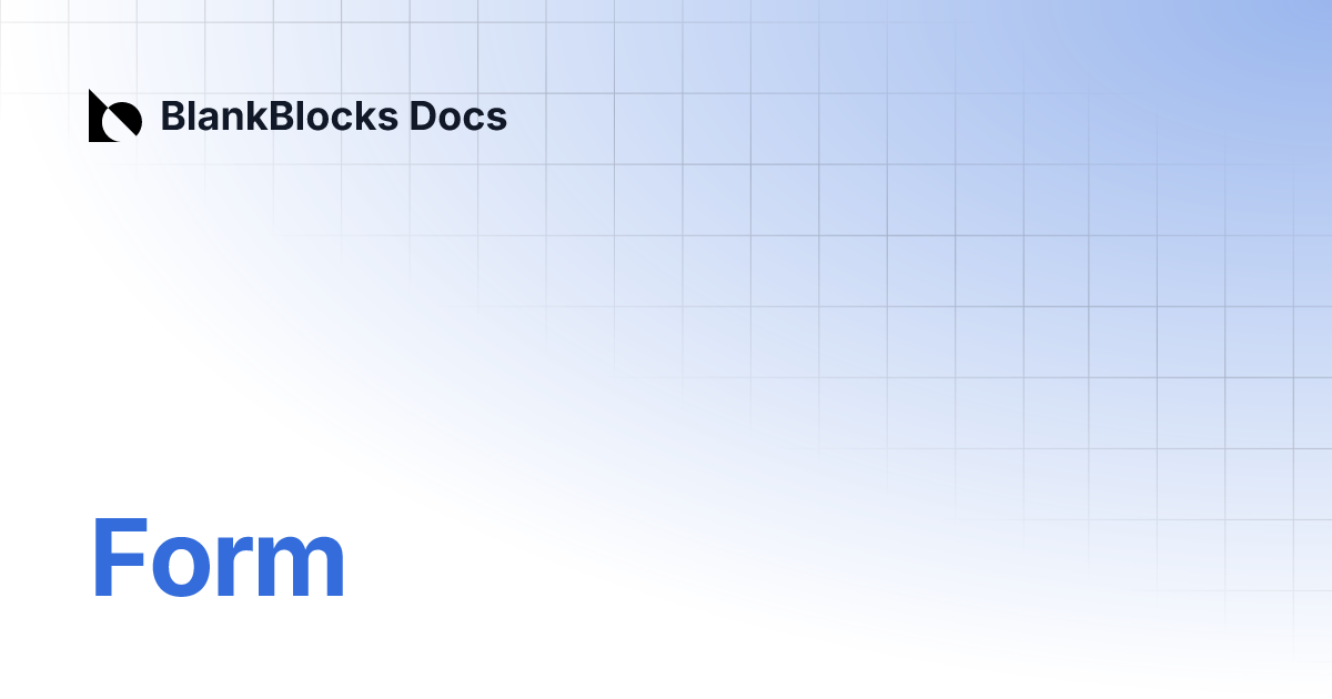 Form | BlankBlocks Docs